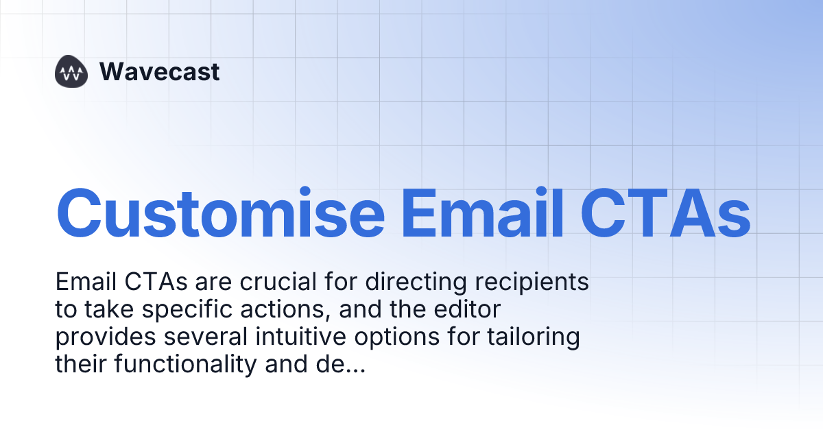 Customise Email CTAs | Wavecast