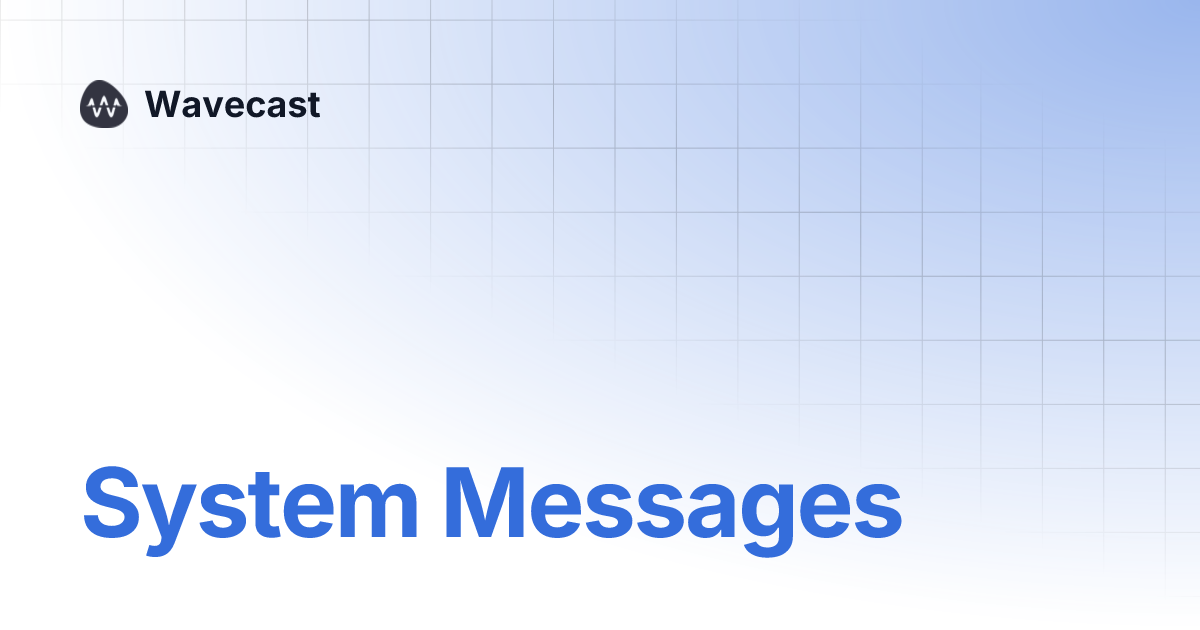 System Messages | Wavecast